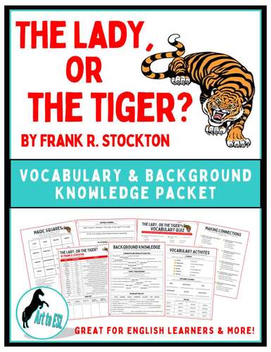 The Lady or the Tiger -Frank R. Stockton- Vocabulary Background ...