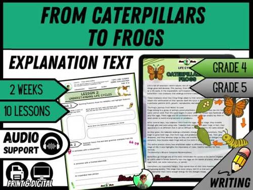 From Caterpillars to Frogs | Explanation Writing Pack | Grade 4/5