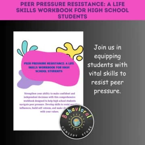 Peer Pressure Resistance: A Life Skills Workbook for High School Students