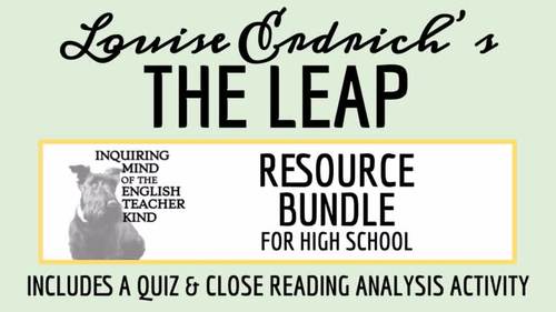 "The Leap" by Louise Erdrich Quiz and Close Reading Analysis Bundle ...