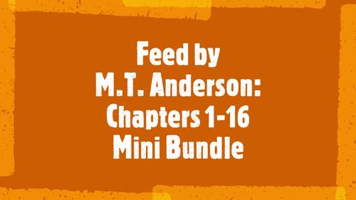 Feed by M.T. Anderson Chapters 1 through 16 Quiz and Close Reading Bundle