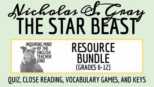 "The Star Beast" by Nicholas Stuart Gray Quiz and Close Reading Bundle ...