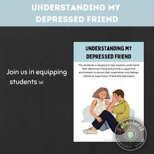 Understanding My Depressed Friend by Behavioral Concepts Store | TPT