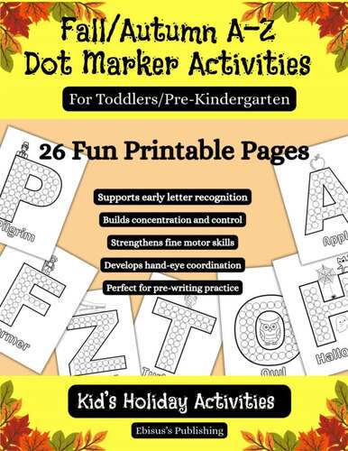 Fall/Autumn A-Z Dot Marker Activities for Toddlers/Pre-Kindergarten ...
