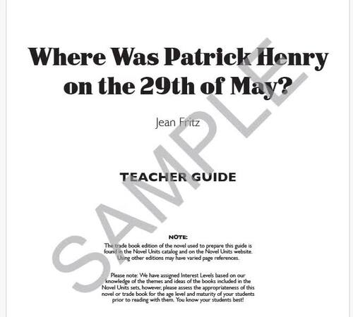 Where Was Patrick Henry on the 29th of May? Novel Units® Teacher Guide