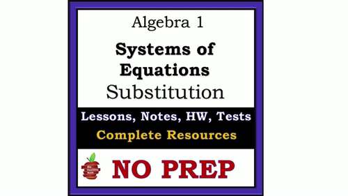 Substitution Method - Systems of Equations Lesson, Guided Notes, HW NO ...