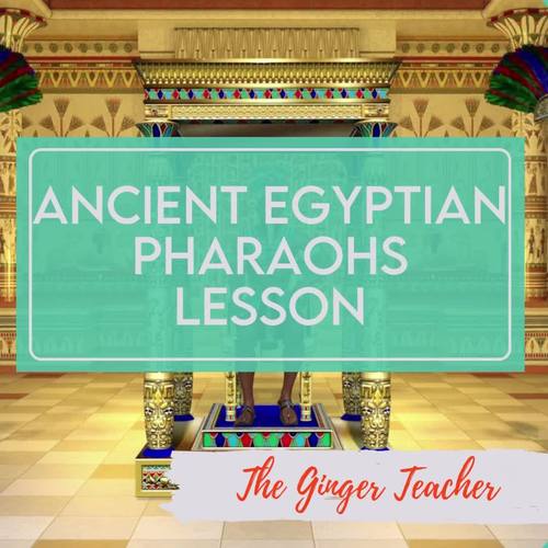 Egyptian Pharaohs Lesson by The Ginger Teacher | TPT