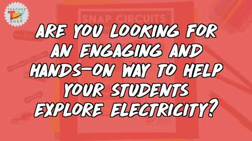 Snap Circuits Electricity Unit — Lessons, Experiments, Circuits ...