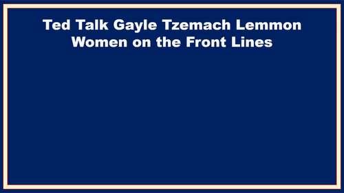 Ted Talk Worksheet Gayle Tzemach Lemmon Women on the Front Lines