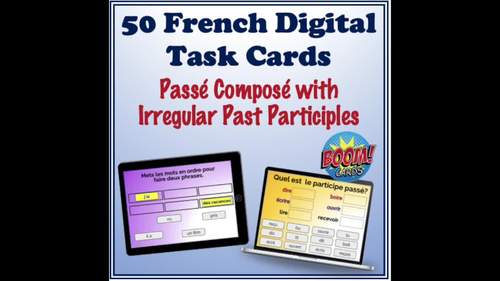 French Passé Composé (Irregular PP) Digital Task Cards (50 Boom Cards)