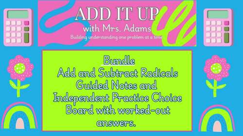 Add & Subtract with Radicals - Guided Notes & Independent Practice Choice