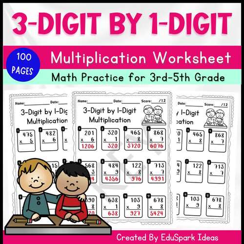 3-Digit by 1-Digit Multiplication Worksheet | Math Practice for 3rd-5th ...