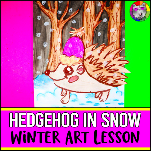 Winter Art Lesson, Hedgehog in Snow Winter Art Project Activity for ...