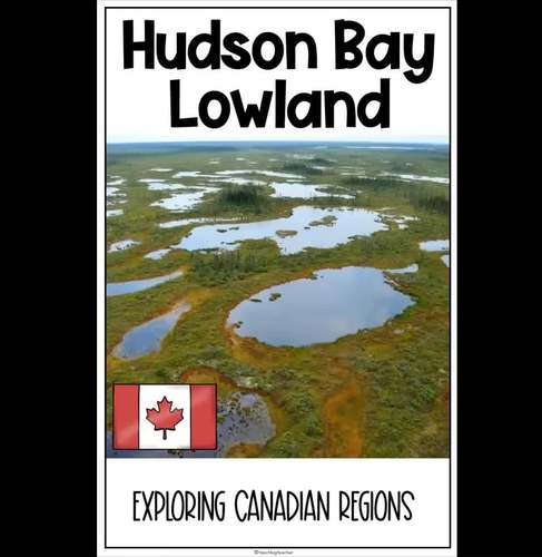 Hudson Bay Lowland: Canadian Regions by Teach Big Teacher | TPT