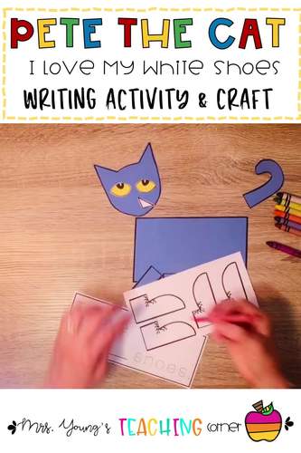 Pete the Cat ~ I Love My White Shoes - Writing Activity & Craft | TpT