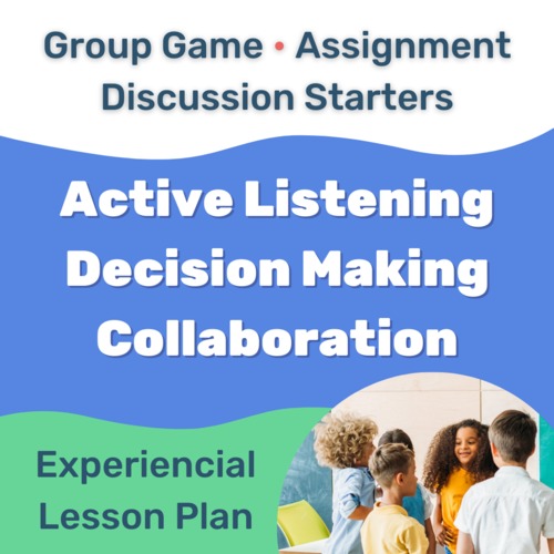 Classroom Game: Active Listening, Teamwork, Collaboration, Decision Making