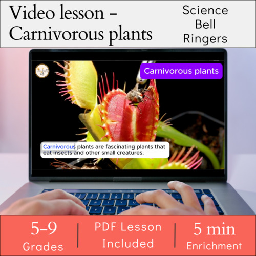 Science bell ringer video (4 min) - Carnivorous plants - Middle school