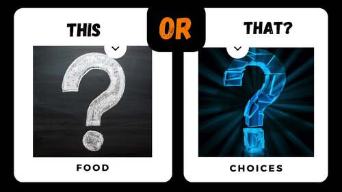 This or That? Food Preferences. Discussion. Diet. Health. Speaking. ELA ...