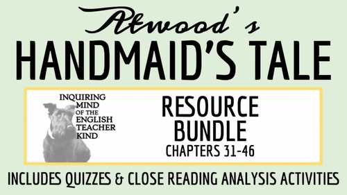 The Handmaid's Tale Chapters 31-46 Quiz and Close Reading Bundle (Printable)