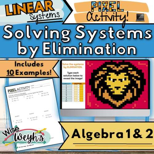 Solving Linear Systems by Elimination PIXEL Activity! | Algebra 1 ...