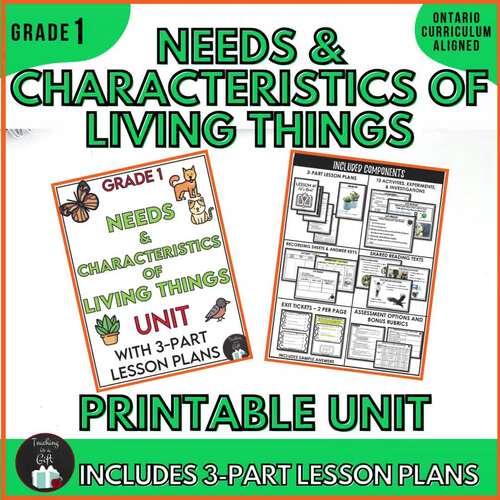GRADE 1 NEEDS & CHARACTERISTICS OF LIVING THINGS - PRINTABLE UNIT - ONTARIO