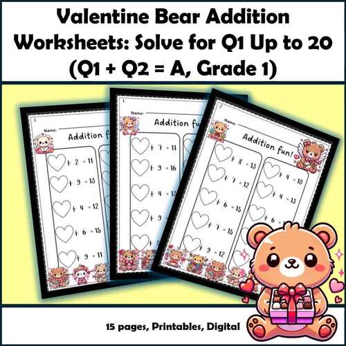 Valentine Bear Addition Worksheets: Solve for Q1 Up to 20 (Q1 + Q2 = A ...