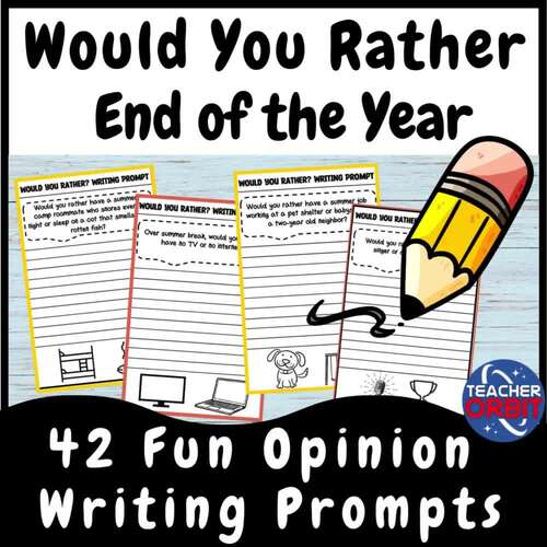 End of Year Would You Rather Writing Opinion Fun Morning Work June Activity