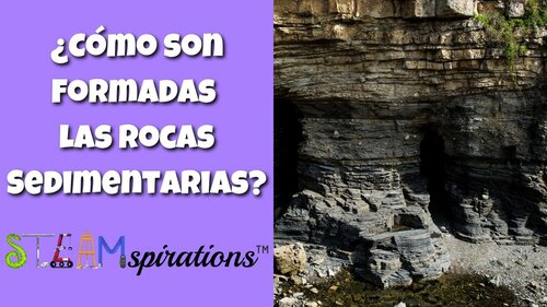 ¿Cómo son Formadas las Rocas Sedimentarias? by STEAMspirations | TPT