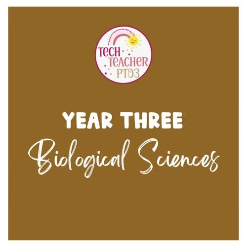 Year 3 Biological Sciences Australian Curriculum 9.0 by Tech Teacher Pto3