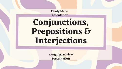 Conjunctions, Prepositions English Ready Made Presentation - Ready To Edit!