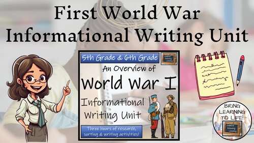 First World War Informational Writing Unit | 5th-6th Grade | TPT