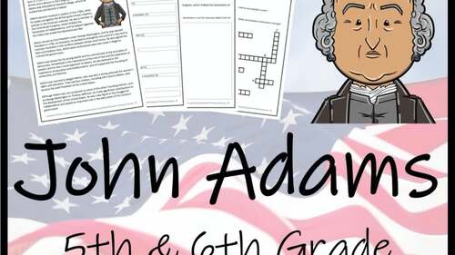 John Adams Close Reading Comprehension Activity | 5th Grade & 6th Grade