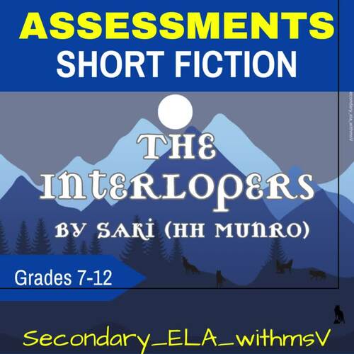Short Fiction Assessments - The Interlopers by Saki grades 7-12 | TPT