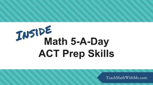 Math 5-A-Day ACT Prep Skills - Daily Question Sets for 4 Weeks | TpT