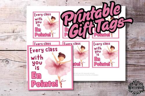 Every Class is En Pointe! – Printable Ballet Dance Gift Tags | TPT