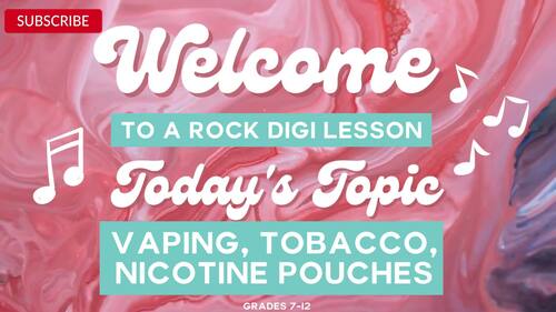 "Vaping, Tobacco, and Nicotine Pouches" Mini Lesson for Grades 7-12