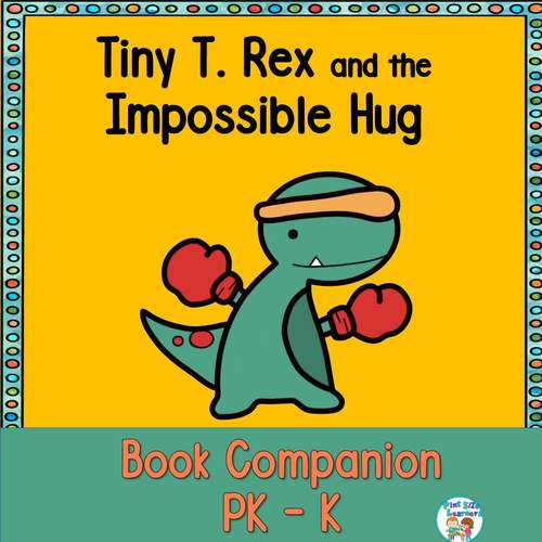 Tiny T. Rex and the Impossible Hug Book Study Unit for PreK and K