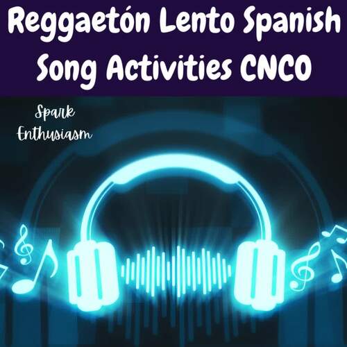 Reggaeton Lento Spanish Song Activities CNCO by Spark Enthusiasm Spanish