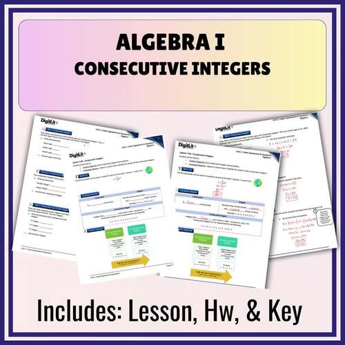 Algebra I Consecutive Integers (Lesson, Graphic Organizer, Hw, & Key)
