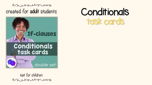 Conditionals in Grammar TASK CARDS - Review, Remediation & Adult ESL