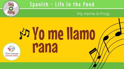 Spanish Sing-Along ~ My Name is Frog by Little Language Adventures