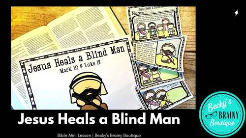 Bible Story Mini Lesson - Jesus Heals a Blind Man by Becky's Brainy ...