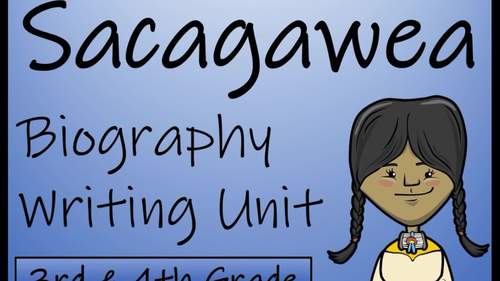 Sacagawea Biography Writing Unit | 3rd Grade & 4th Grade | TPT