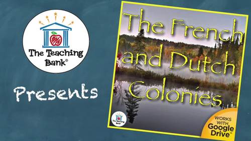 French and Dutch Colonies United States History Unit by The Teaching Bank