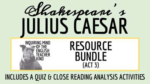 Julius Caesar Act 3 Quiz and Close Reading Analysis Worksheets Bundle