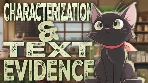 RL.6.1 Cite Text Evidence & Characterization Bundle – Extremely Engaging!