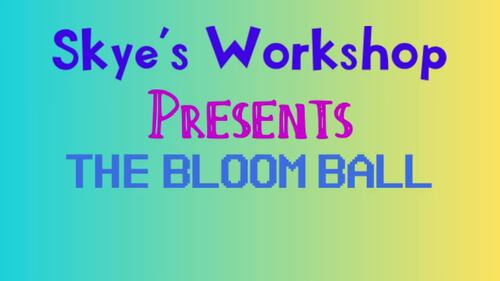 THE BLOOM BALL BUNDLE by Skye's Workshop | TPT