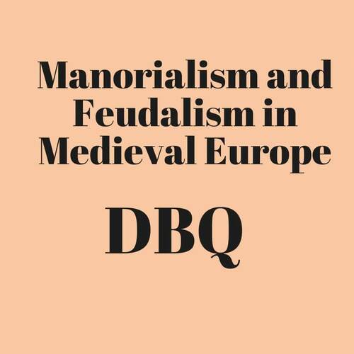 Manorialism and Feudalism in Medieval Europe DBQ | TPT