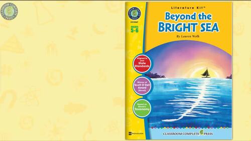 Beyond the Bright Sea - Literature Kit Gr. 5-6 by Classroom Complete Press