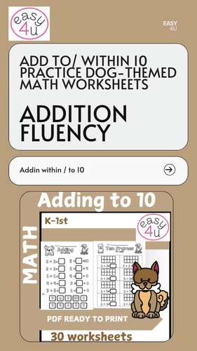 Add to/ within 10 Practice Dog-Themed Math Worksheets K-1 Addition Fluency